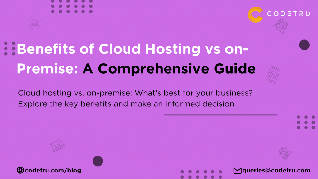 On-Premise vs Cloud Hosting - Codetru