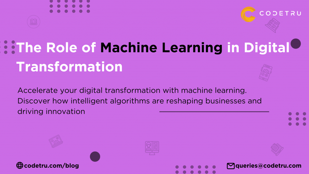 Machine Learning In Digital Transformation - Codetru