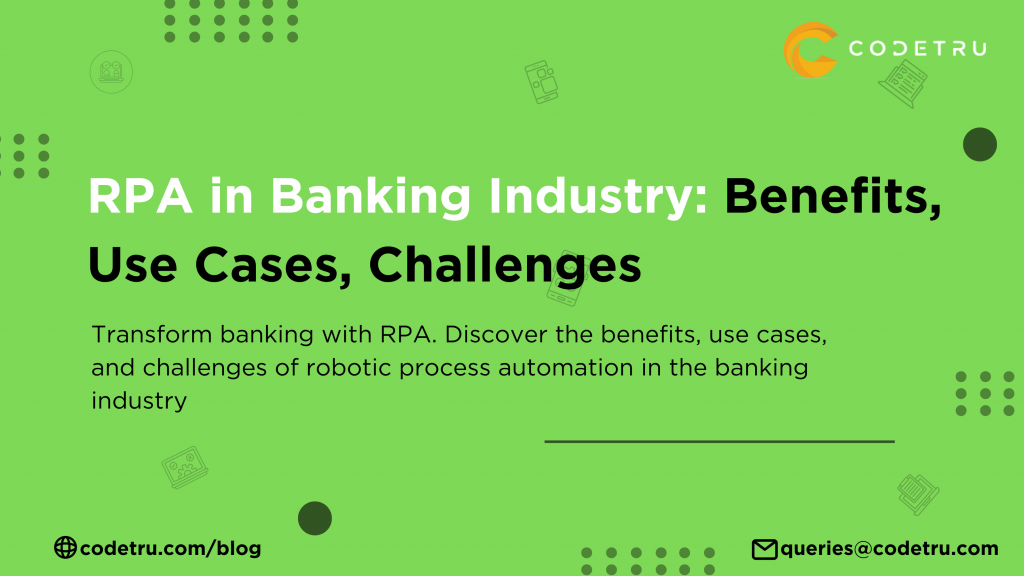 RPA in Banking Industry - Benefits, Use Cases, Challenges